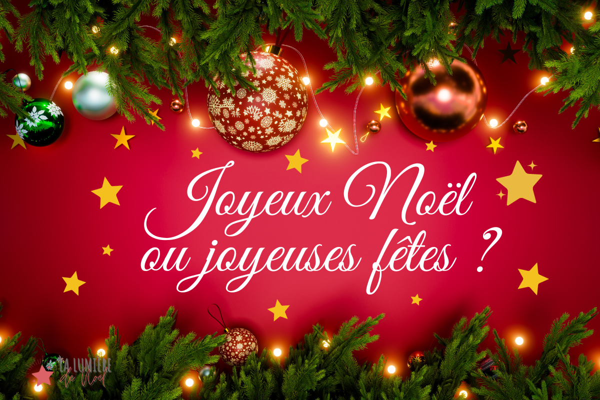 « Joyeux Noël » ou « Joyeuses Fêtes